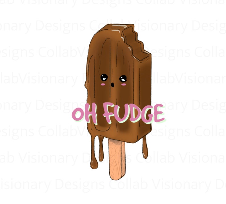 Oh Fudge PNG, Digital File, Fudgsicle, Cute Swear Sublimation File - Etsy