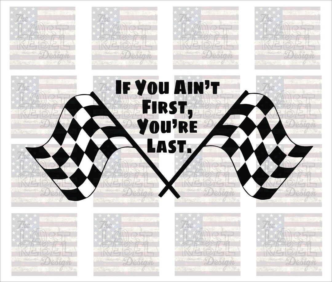 If You Ain't First You're Last Vinyl Sticker - Ricky Bobby - Choose ...