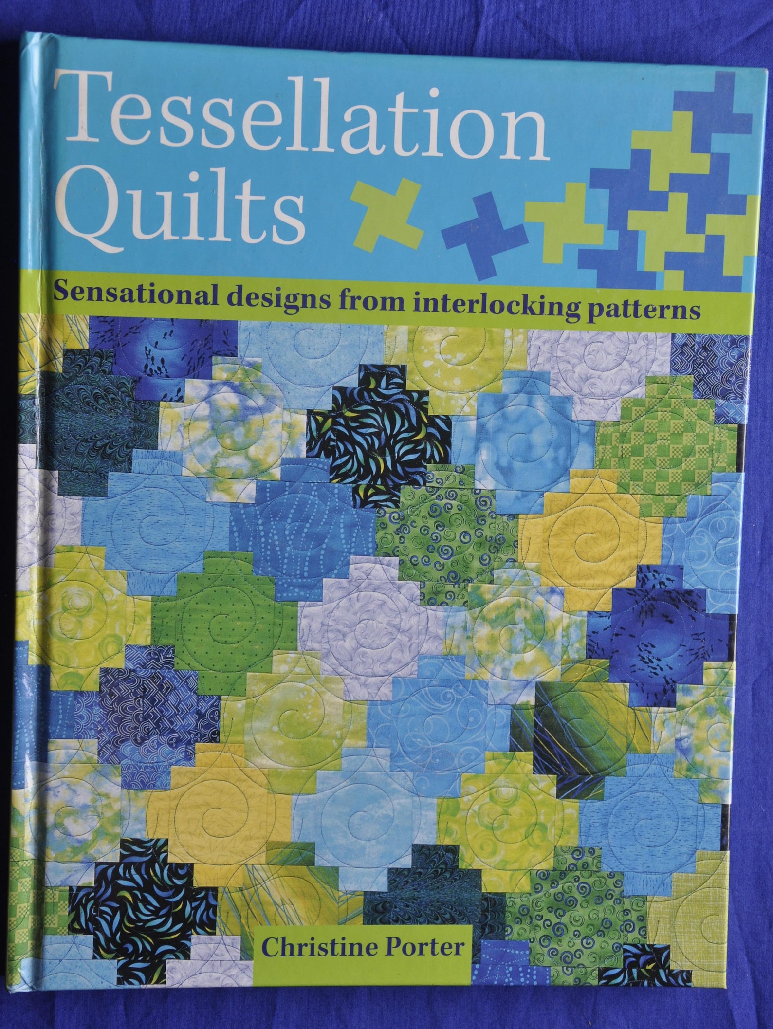 Tesselation Quilts by Christine Porter - Sensational Designs From ...