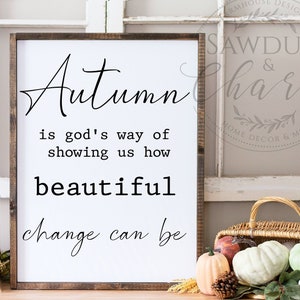 Autumn is Gods Way of Showing How Beautiful Change Can Be Sign - Etsy