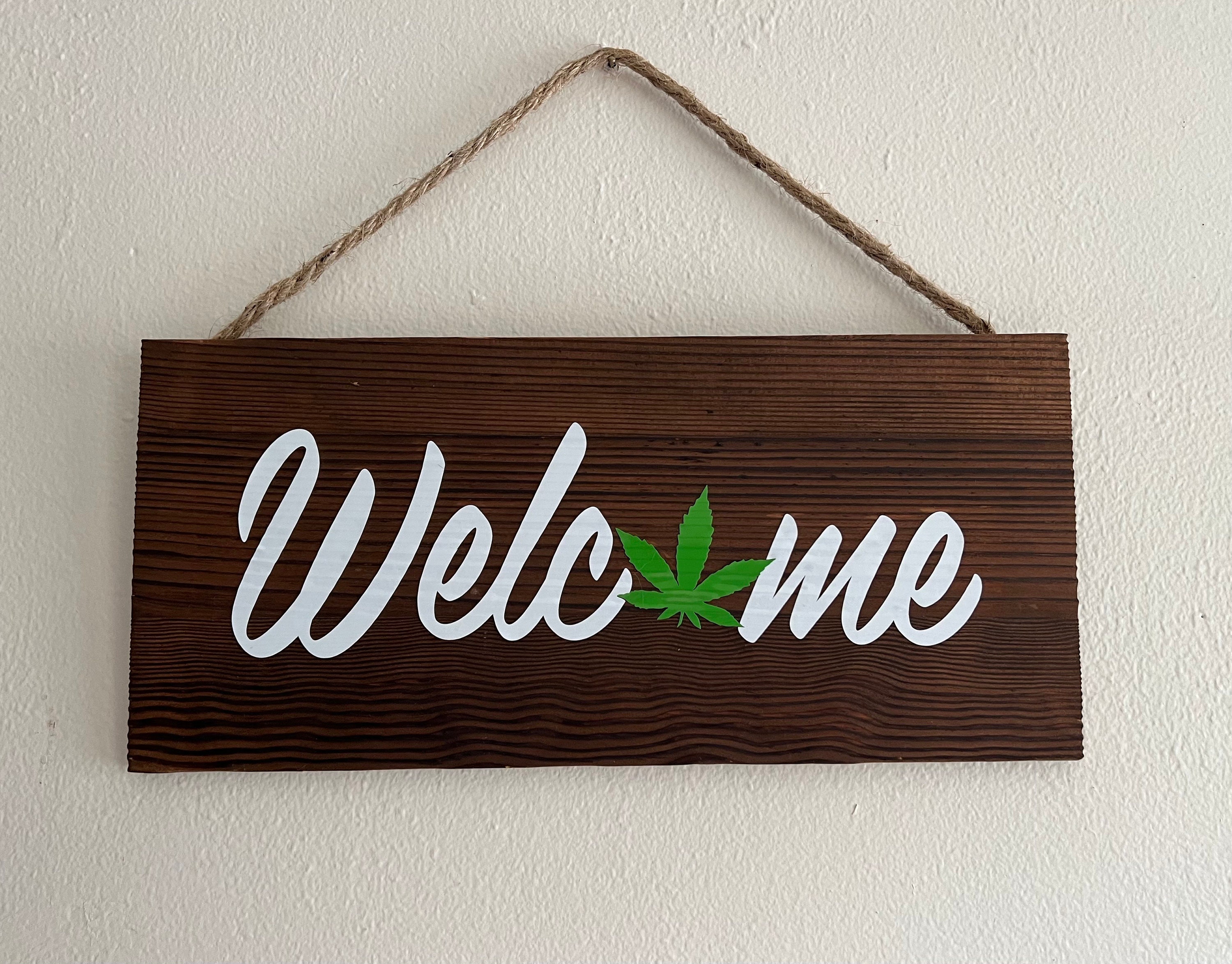 Weed Welcome Sign, 420 Friendly Home Decor, Marijuana Welcome Wall Hang ...