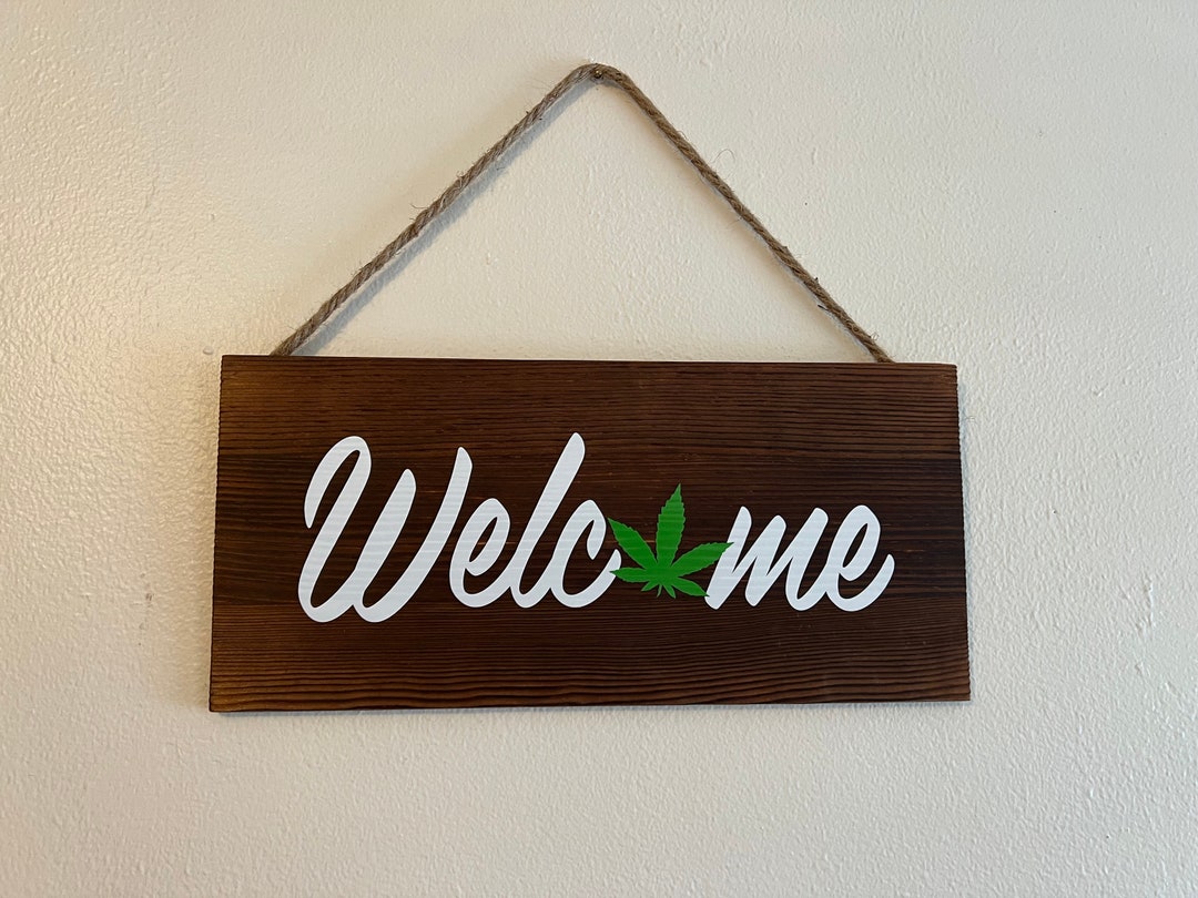 Weed Welcome Sign, 420 Friendly Home Decor, Marijuana Welcome Wall Hang ...