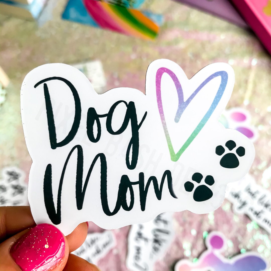 Dog Mom Die-cut Vinyl Sticker Water Resistant Dog Lover Dog - Etsy