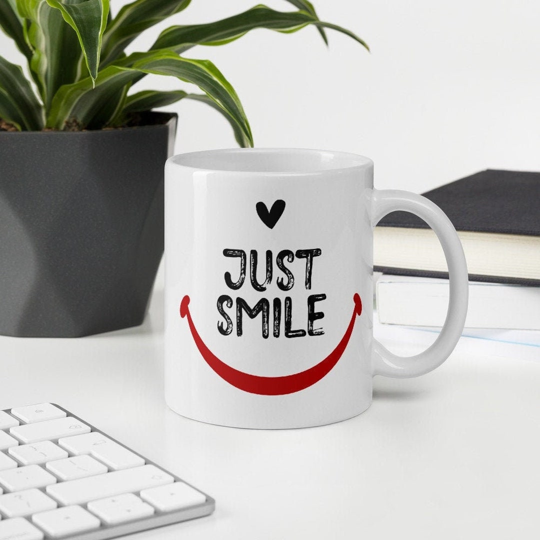 Just Smile Coffee Mug, Mugs With Sayings, Ceramic Mug, Inspirational ...
