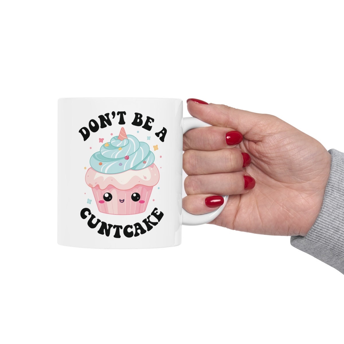 Don't Be A Cuntcake Coffee Mug, Sassy Coffee Mug, Coffee Mug Funny ...