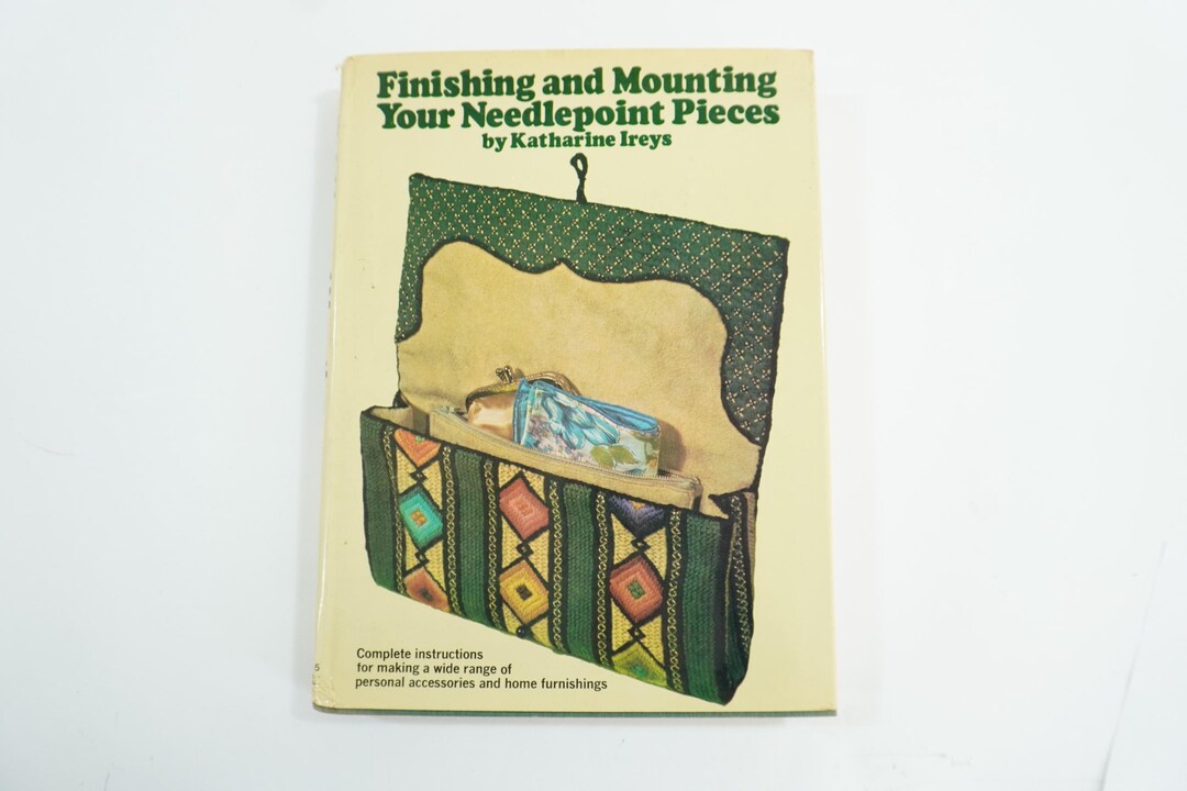 Finishing and Mounting Your Needlepoint Pieces Book, by Katharine Ireys ...