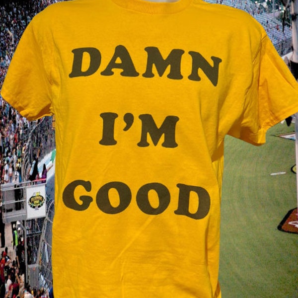 Damn Im Good Dale - Etsy