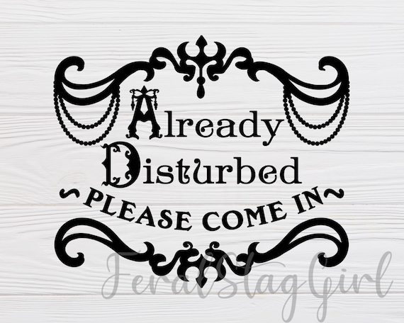 Already Disturbed SVG / Halloween SVG / Doormat SVG / Gothic | Etsy