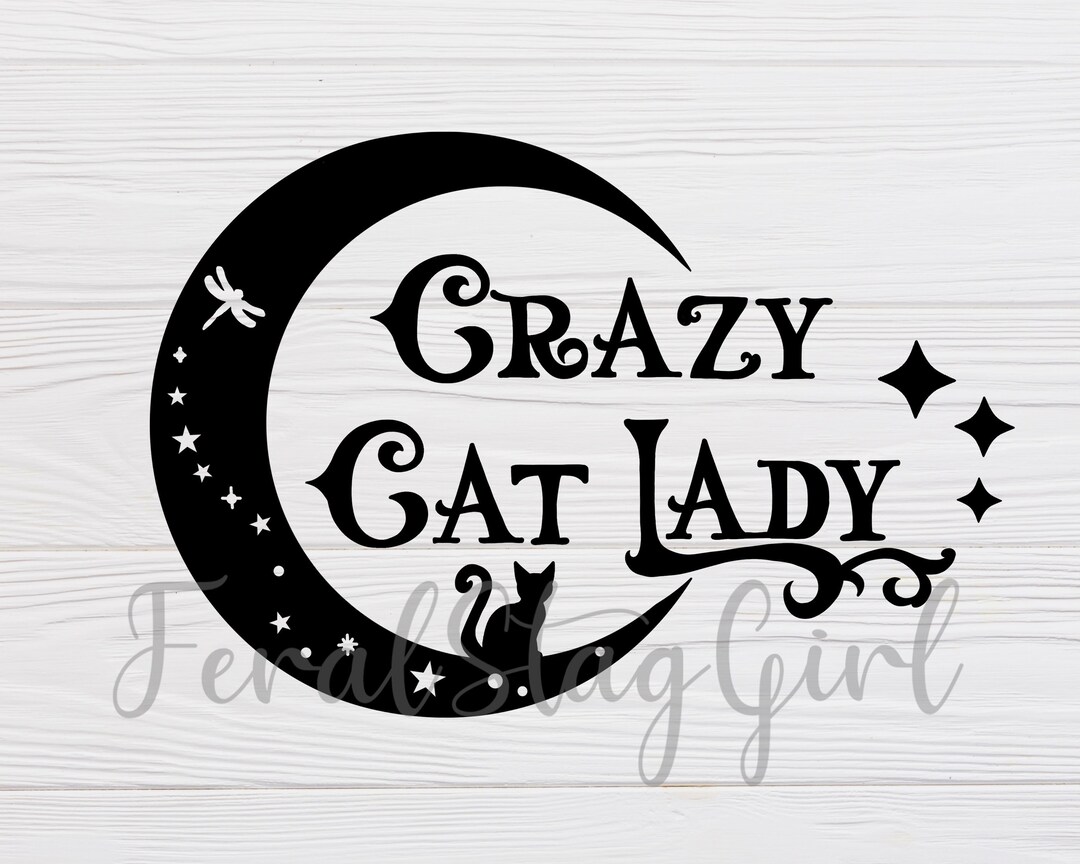 Crazy Cat Lady SVG / Cat SVG / Gothic Svg / Moon Svg / Pdf / Png ...