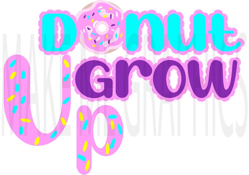Donut Grow up SVG Cut File, Jpeg and Png - Etsy