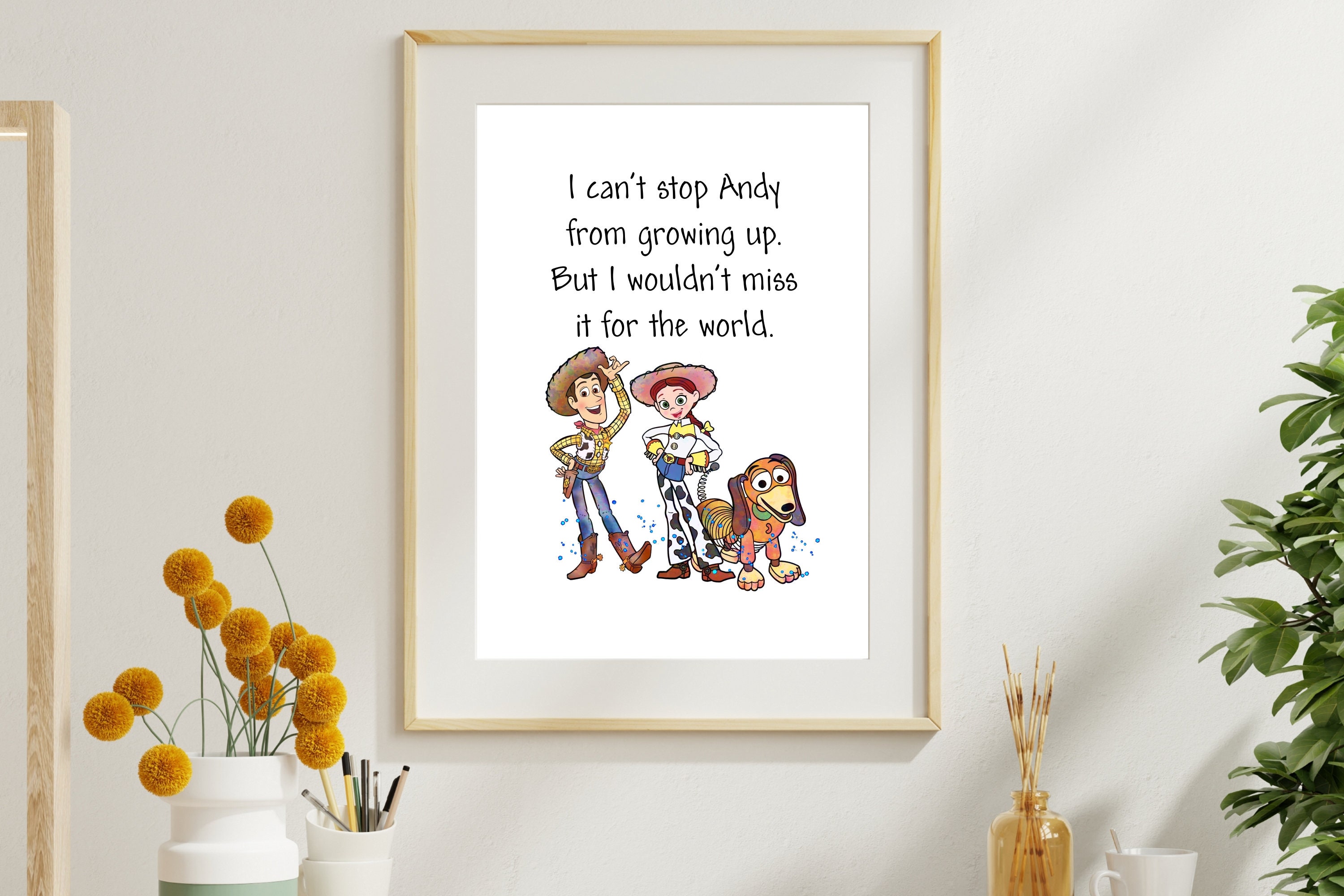 Toy Story Quote Poster I Can't Stop Andy From Growing Up. but I Wouldn ...