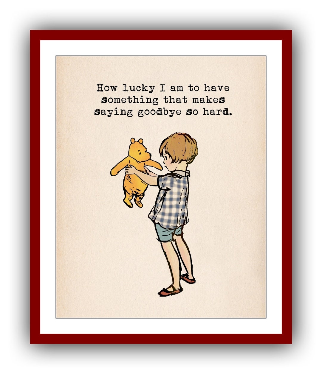 Que sorte eu tenho por ter algo que torna tão difícil dizer adeus... Pôster do Ursinho Pooh ...