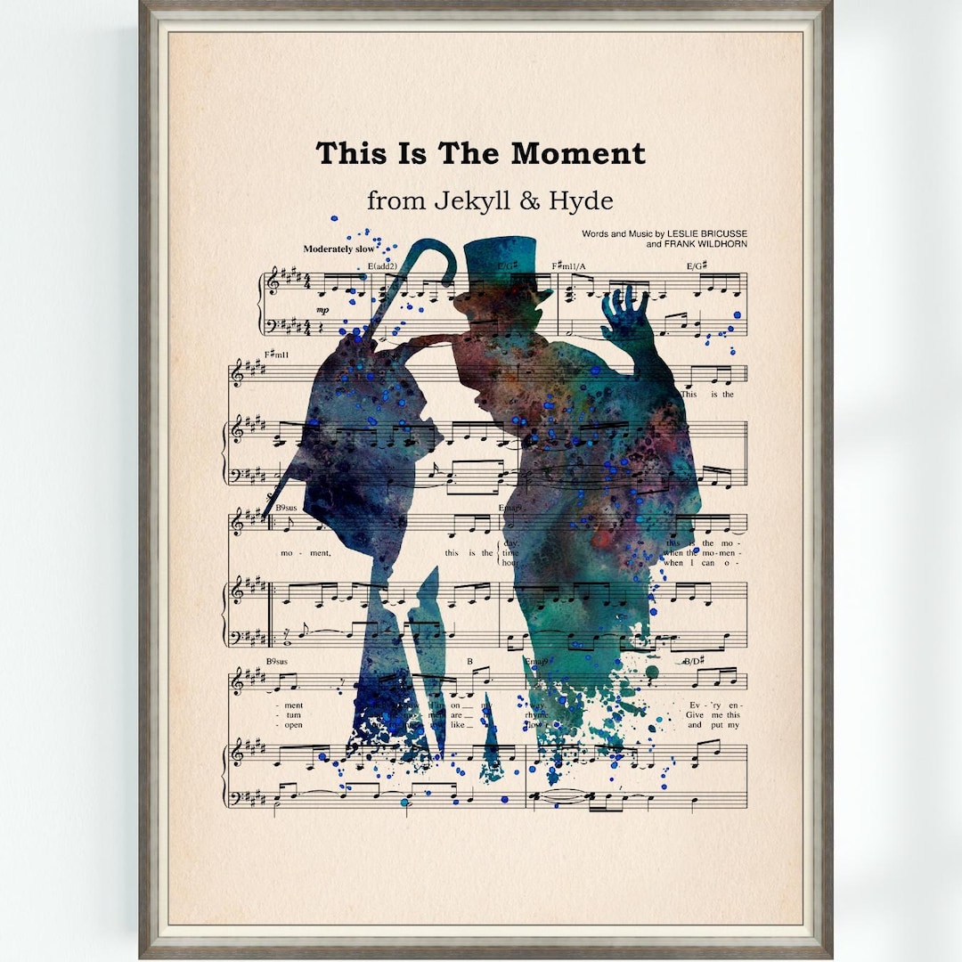 Jekyll and Hyde Poster This is the Moment Music Sheet High School ...