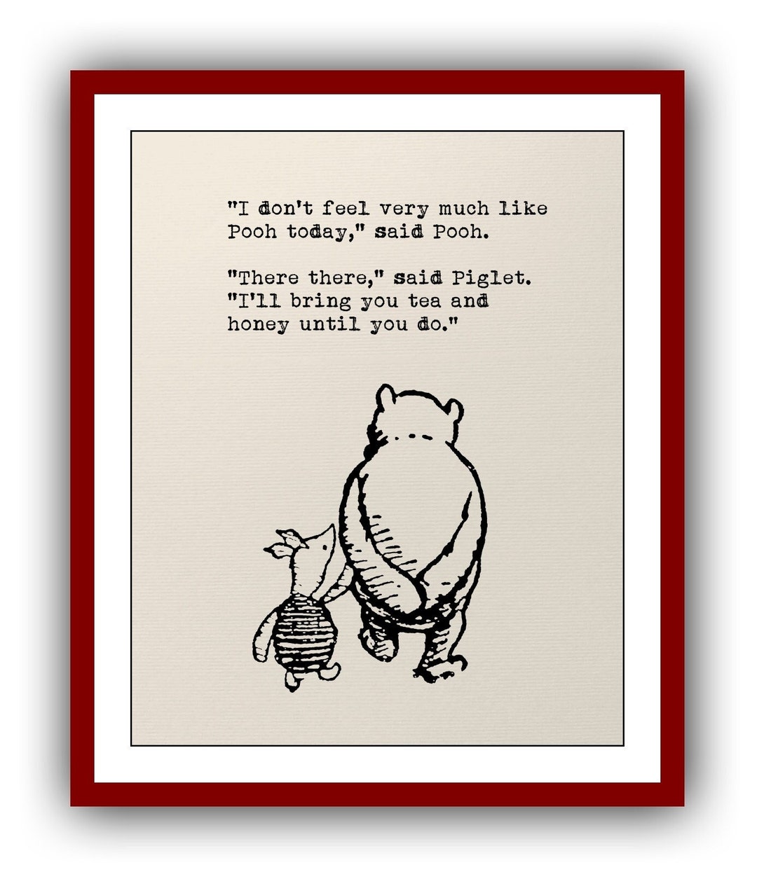 I Don't Feel Very Much Like Pooh Today, Said Pooh...tea and Honey ...