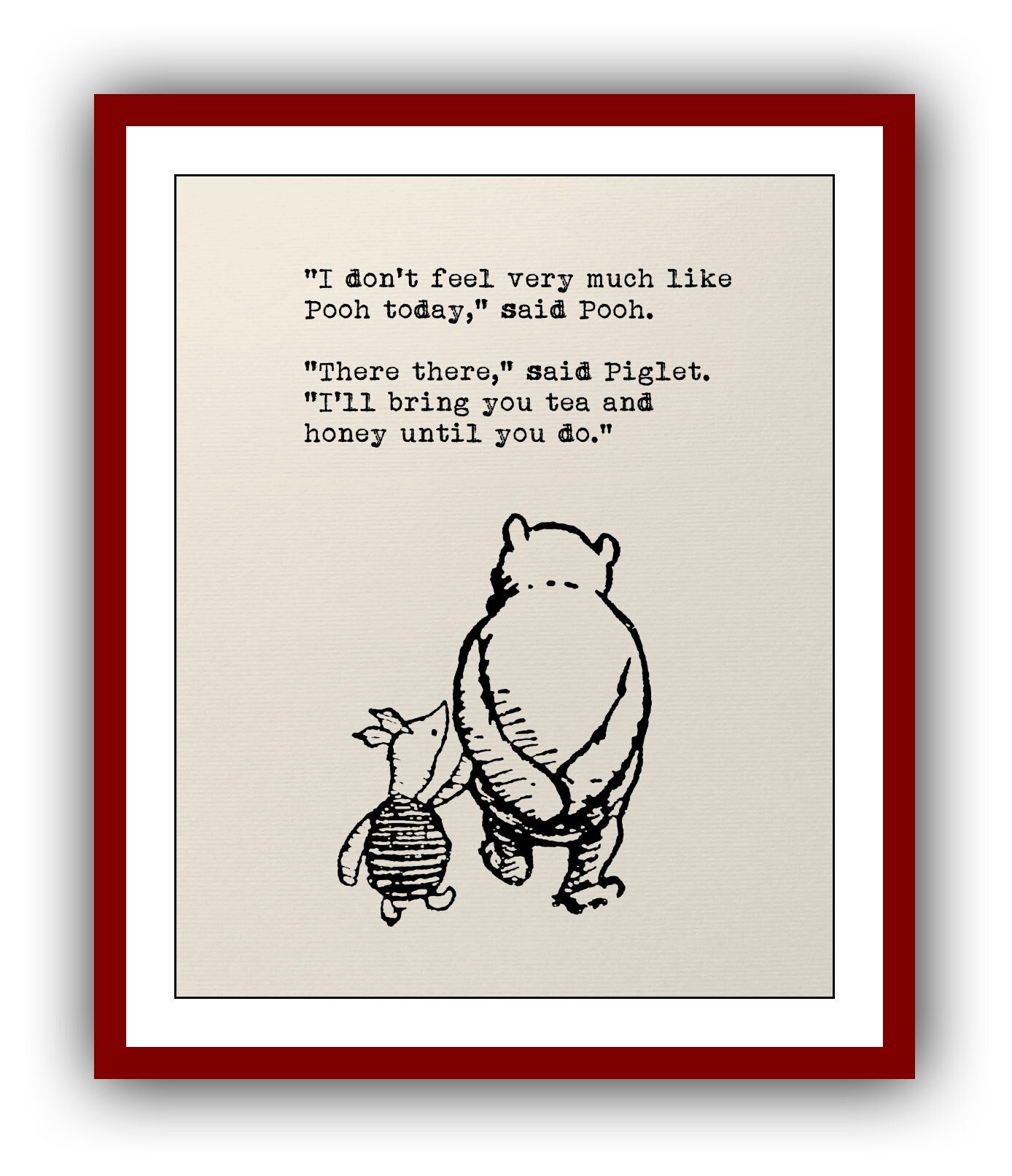 I Don't Feel Very Much Like Pooh Today, Said Pooh...tea and Honey ...
