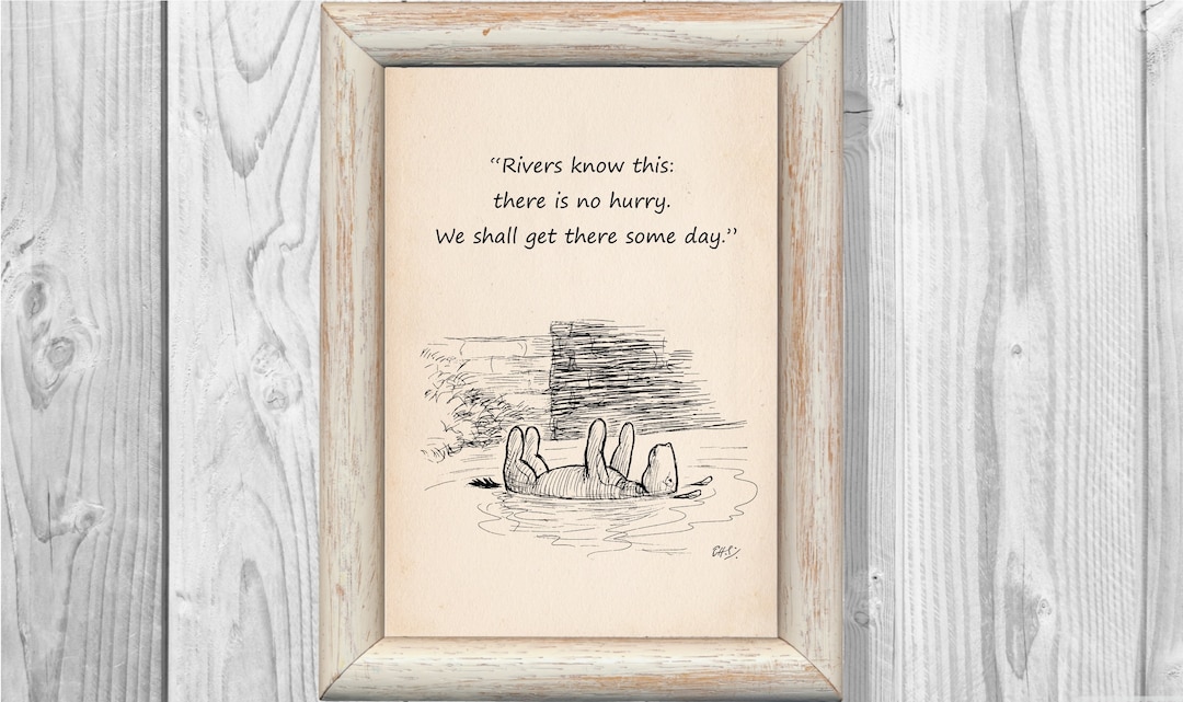 Rivers Know This: There is No Hurry....some Day Eeyore Quote Winnie the ...