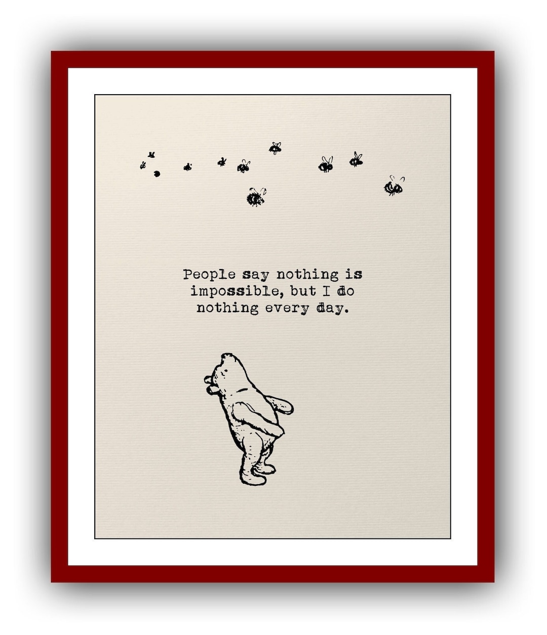 People Say Nothing is Impossible, but I Do Nothing Every Day....winnie ...