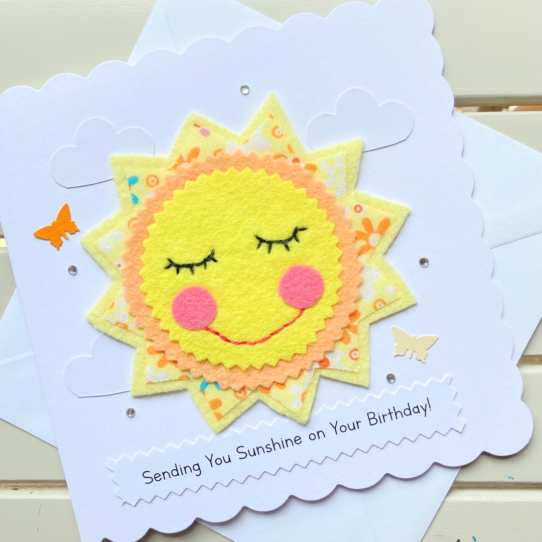 Sunshine Birthday Card / Handmade Felt Card / 'sending You Sunshine on ...