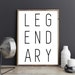 Legendary Print, Printable Legendary, Typography Wall Art, Legendary ...