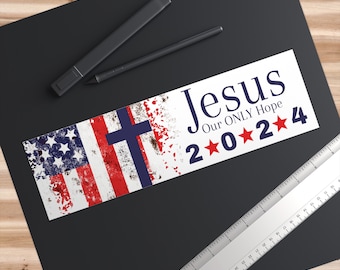 Jesus 2024 Sticker Vinyl Decal, Jesus 2024 Our Only Hope Bumper Sticker ...