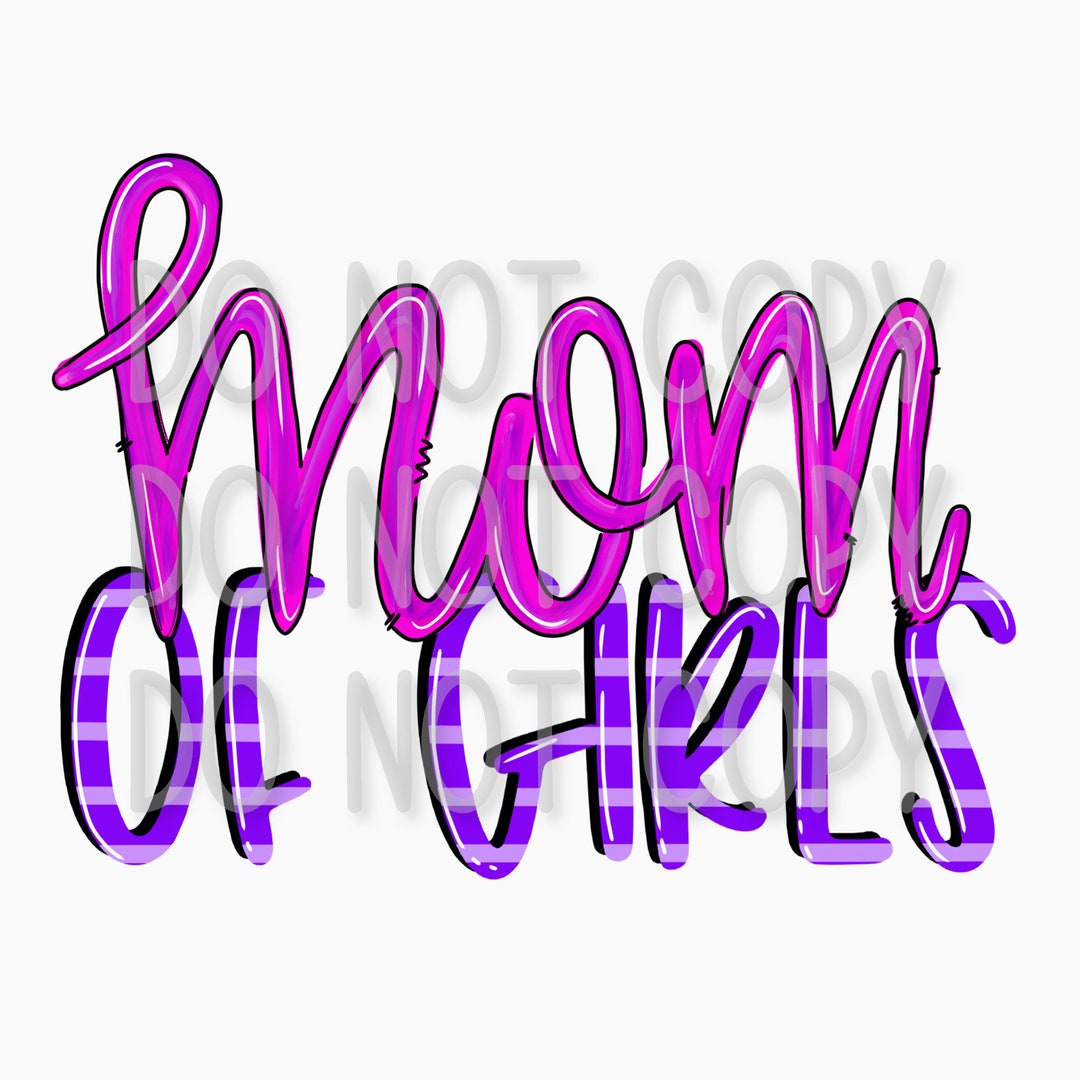 Mom of Girls | Mama Mom Mommy Momma | Hand Drawn PNG | Stuff Moms Say ...