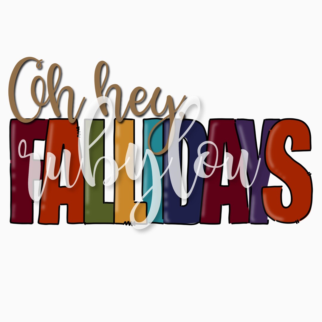 Oh Hey FALLIDAYS Doodle Letters | Digital Download | Sublimation Design ...