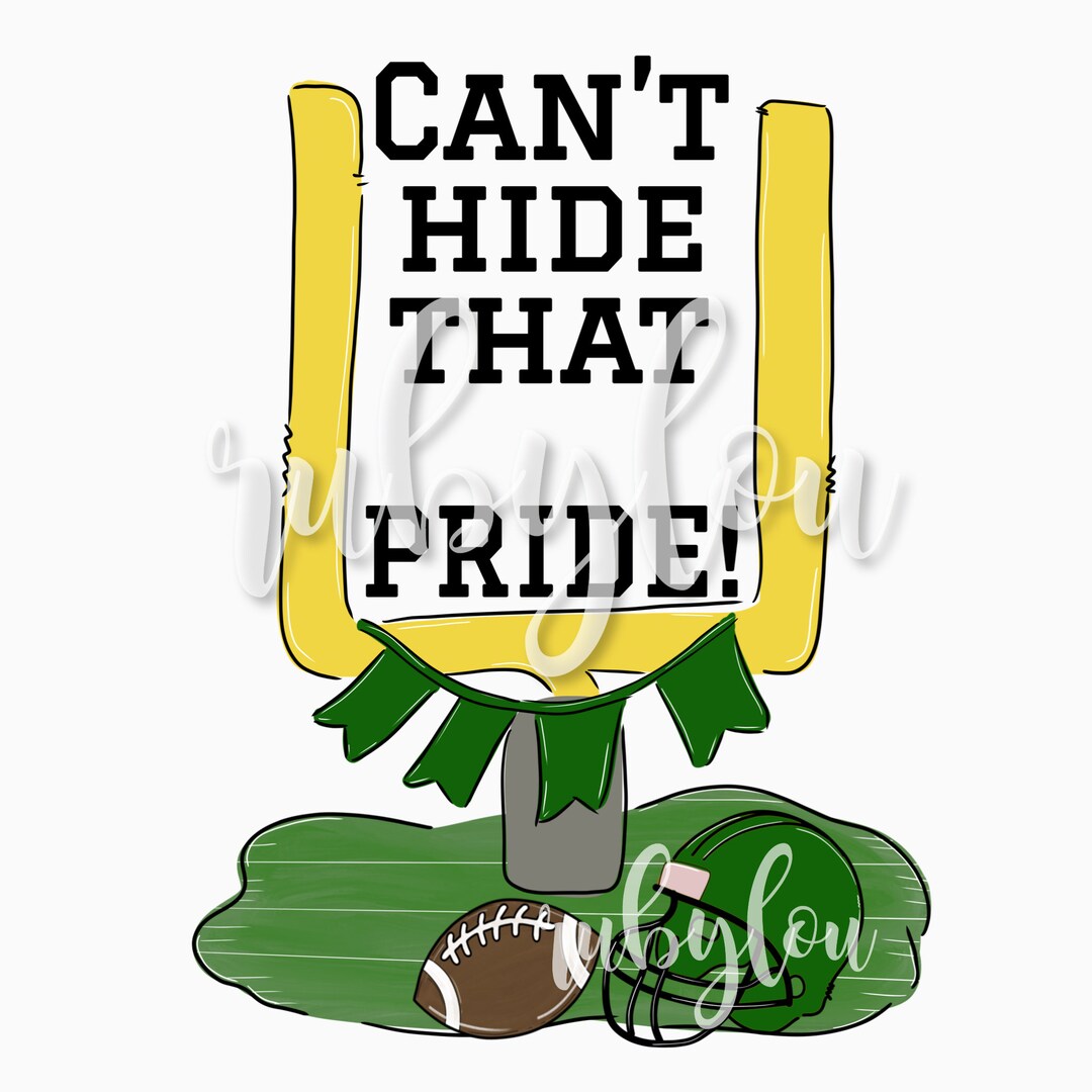 Can’t Hide That Pride FOOTBALL Green | Sublimation Digital Download ...