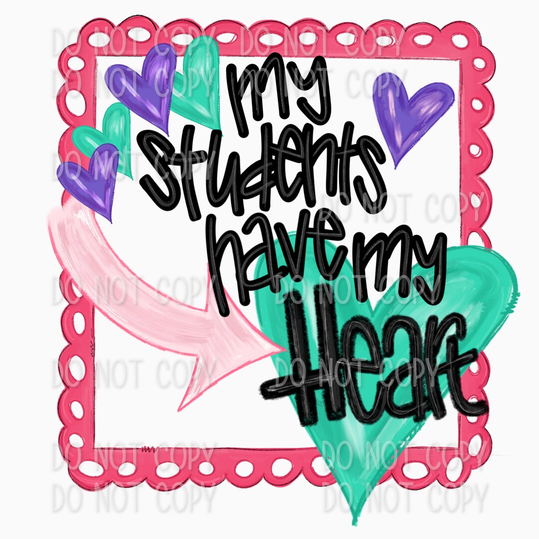 Teacher Design My Students Have My Heart | Digital Download ...