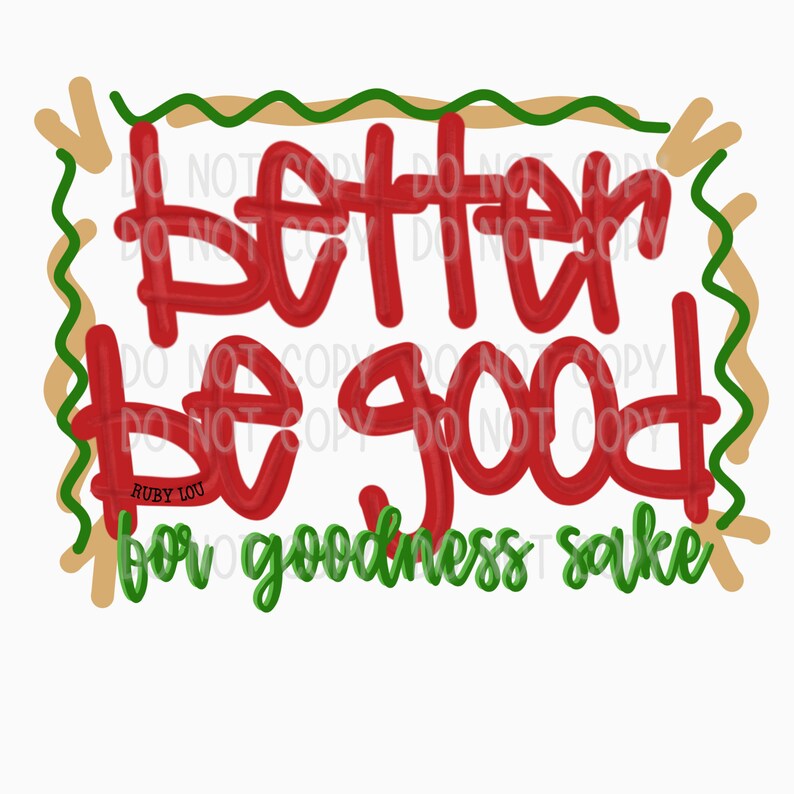 Better Be Good for Goodness Sake Hand Drawn Png Digital | Etsy