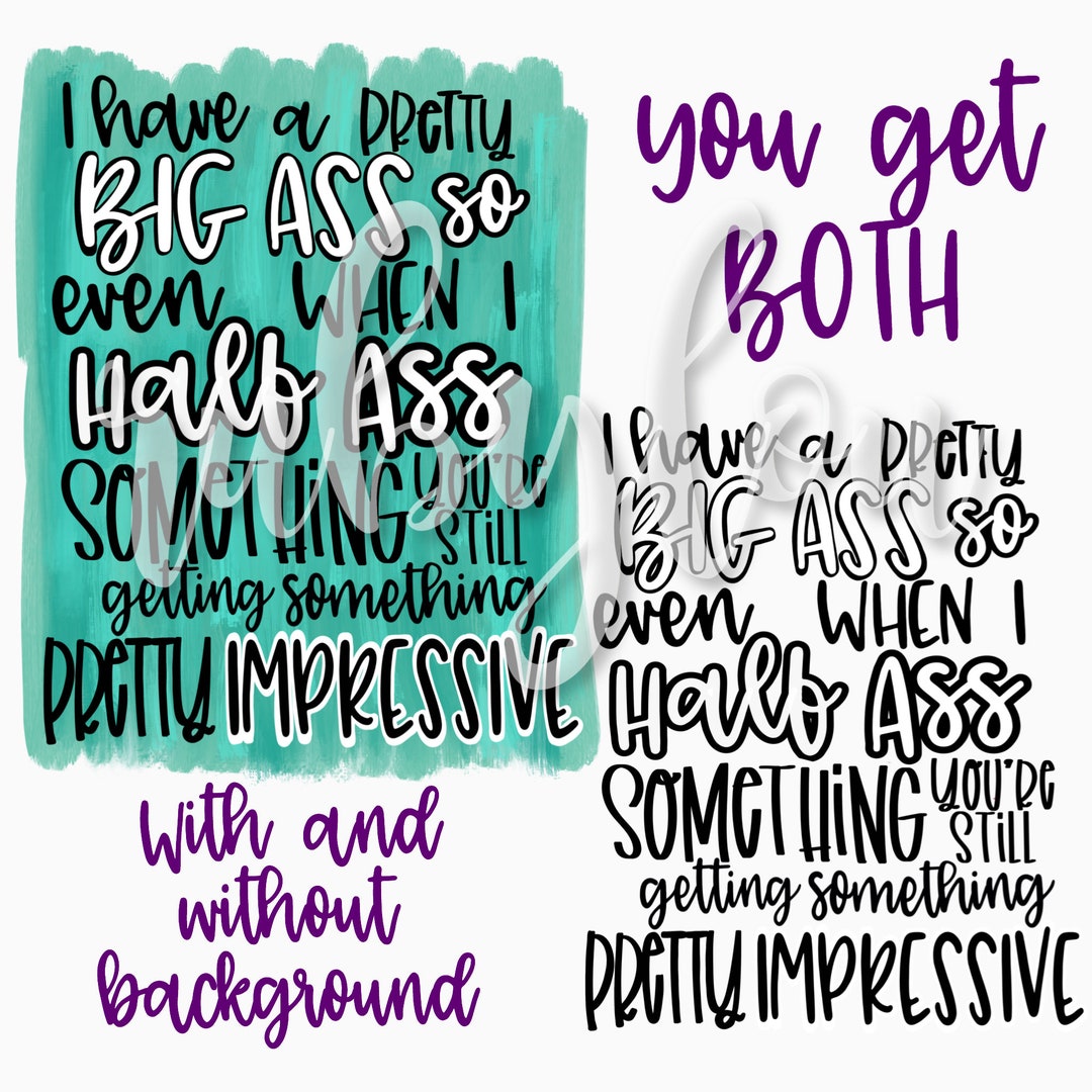 Big Ass Half Ass | Bundle | Funny | PNG Hand Drawn Sublimation Design ...