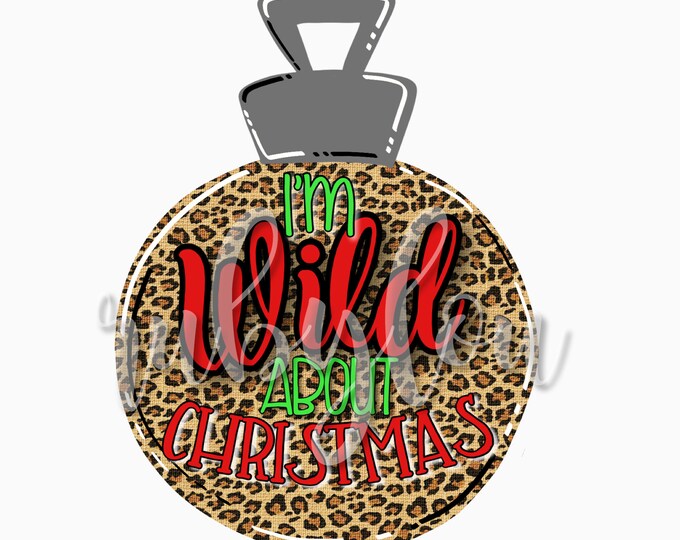 Christmas Ornament WILD About CHRISTMAS | Digital Download || Hand ...