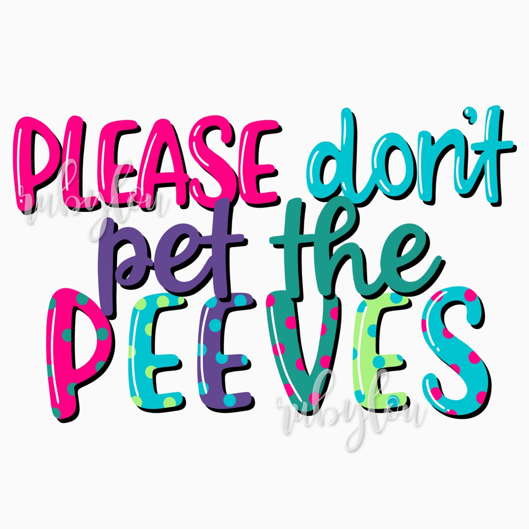 Please Don’t Pet the Peeves | Colorful Funny Quote PNG Hand Drawn ...