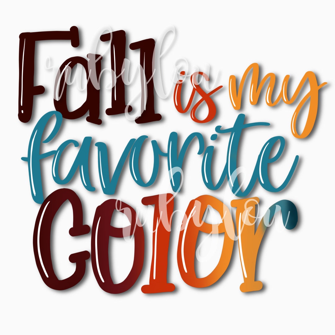 Fall is My Favorite Color | Digital Download | Sublimation Design Hand ...