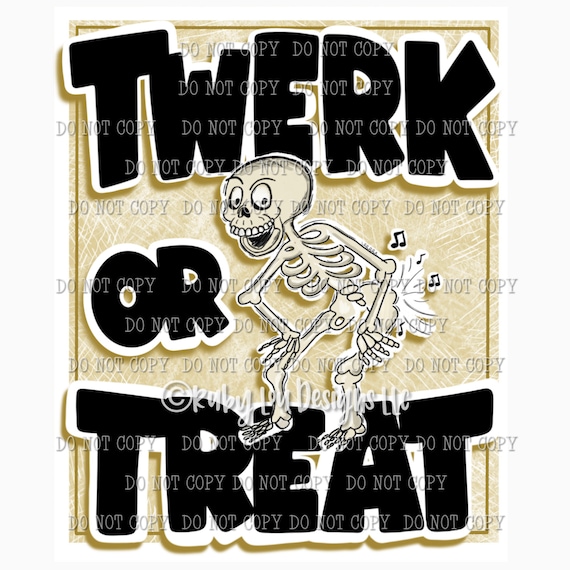 TWERK or Treat Skeleton PNG Halloween Digital Download - Etsy