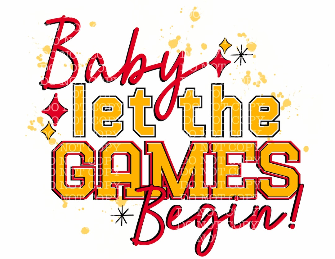 Baby Let the Games Begin Digital Download PNG Chiefs Taylor - Etsy