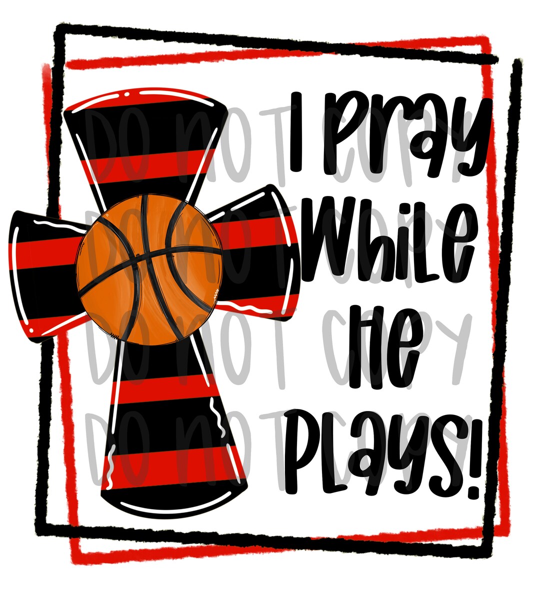 I Pray While He Plays Red Black Basketball Hand Drawn Digital Download ...