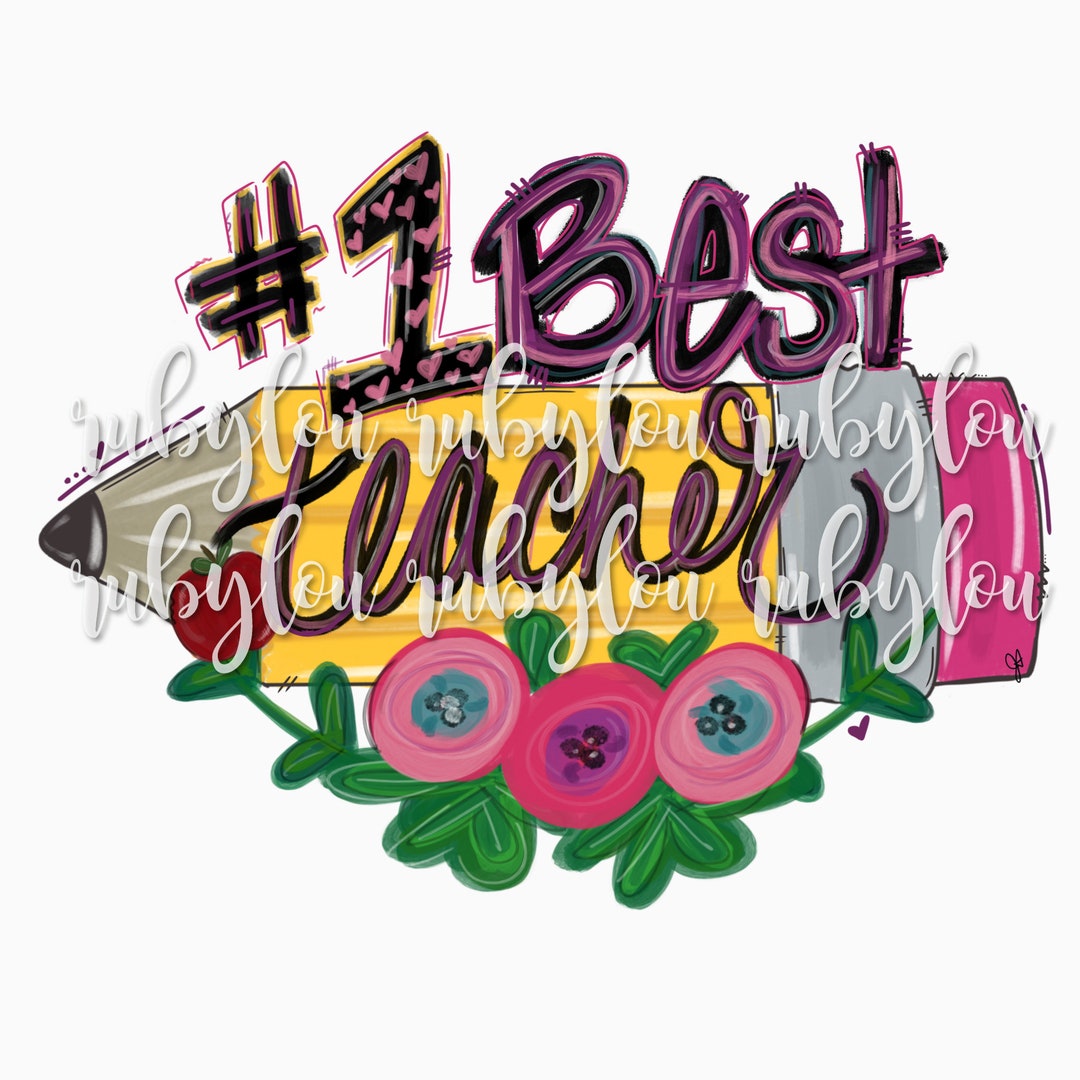 Best Teacher Ever || Digital Download || Pencil Teacher Flowers School ...