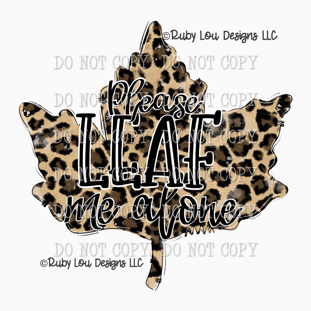 Leopard Please Leaf Me Alone Hand Drawn Digital Download Sublimation ...