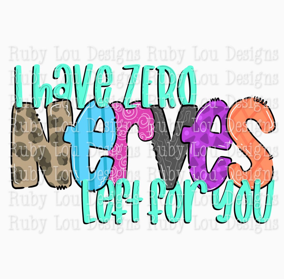 I Have ZERO NERVES Left for You Doodle Letters Hand Drawn Digital ...
