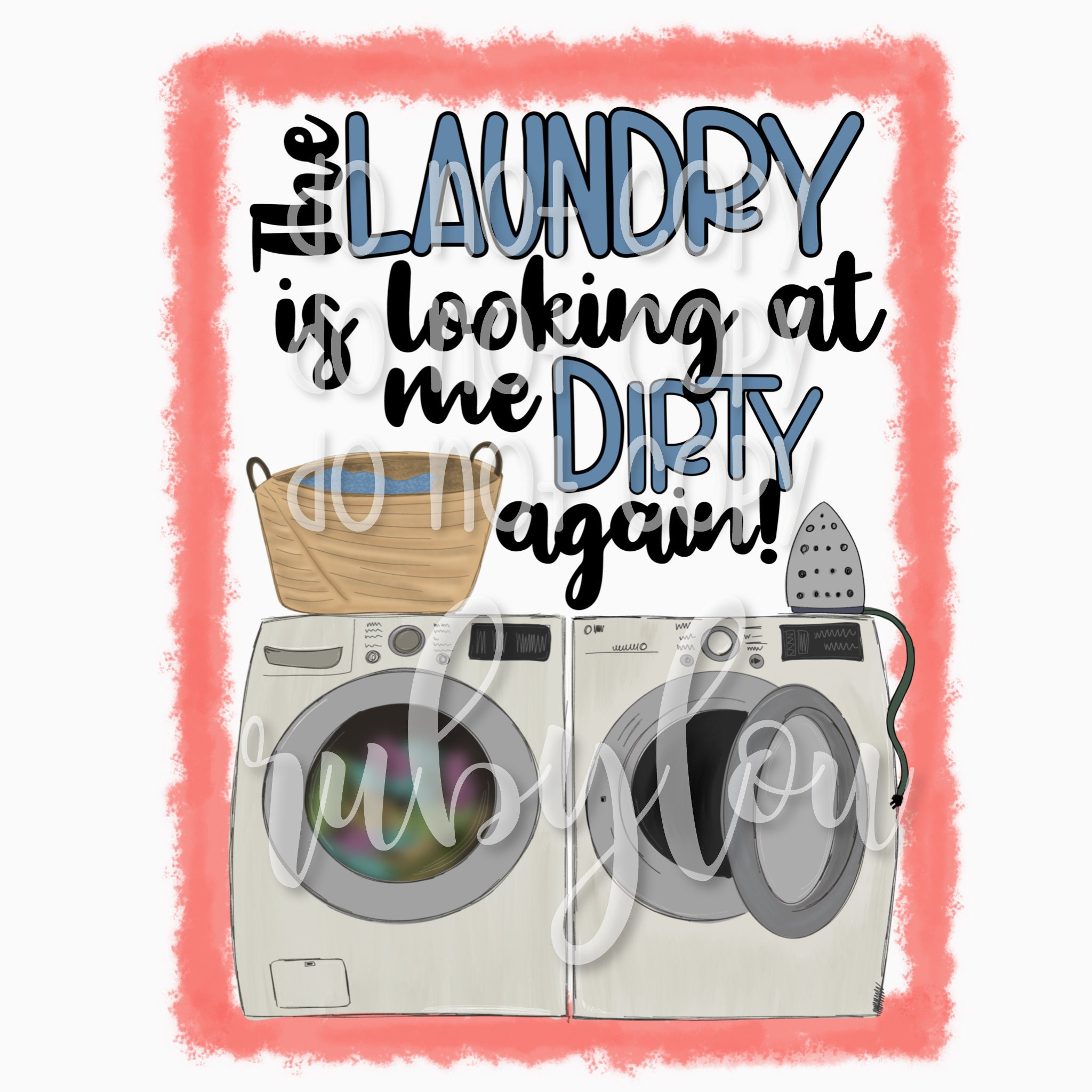 Hand drawn The LAUNDRY is looking at me dirty again PNG | Etsy