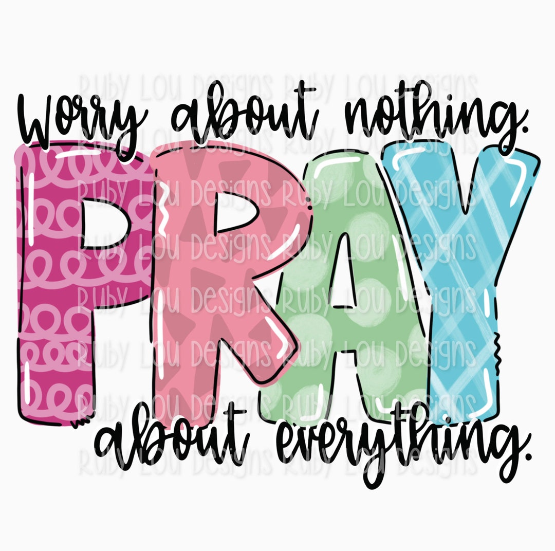 Pray About Everything | Hand Drawn Digital Download | Sublimation ...
