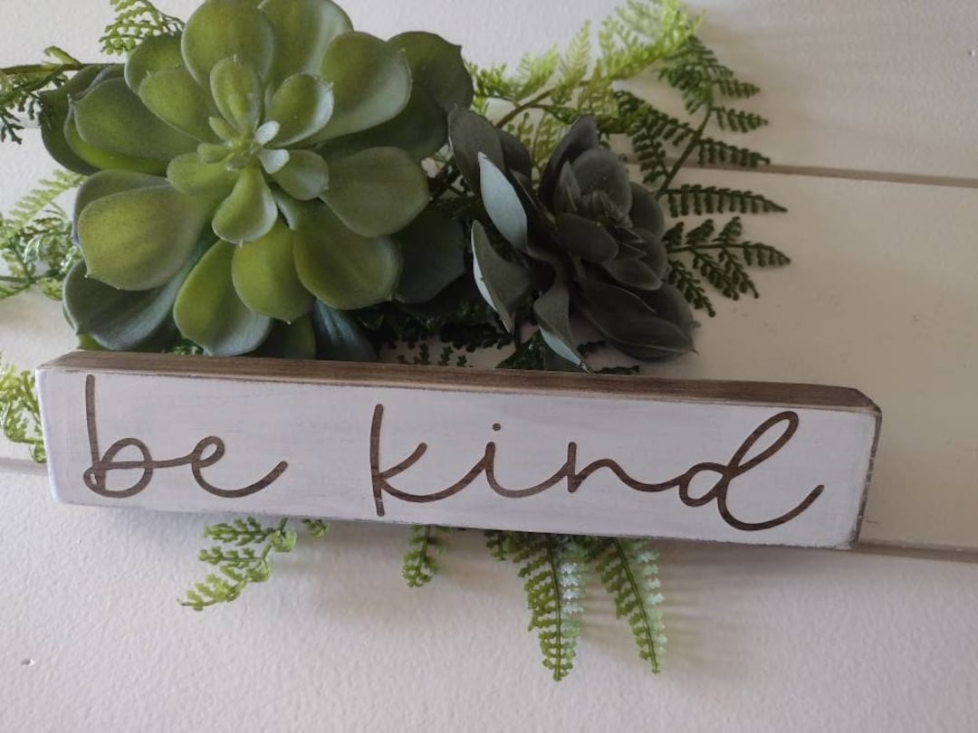 Be Kind Wood Block Sign, Be Kind Sign, Encouragement Sign, Wood Sign ...
