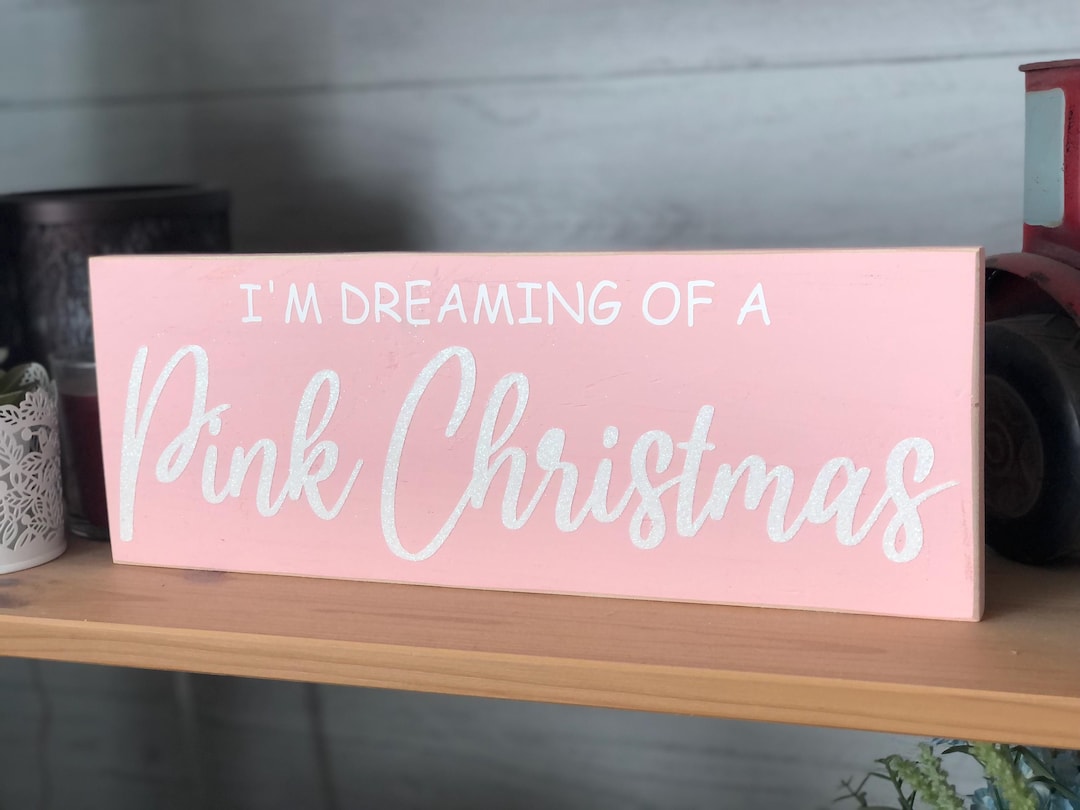 Pink Christmas Sign Im Dreaming of A Pink Christmas Real Wood Holiday ...