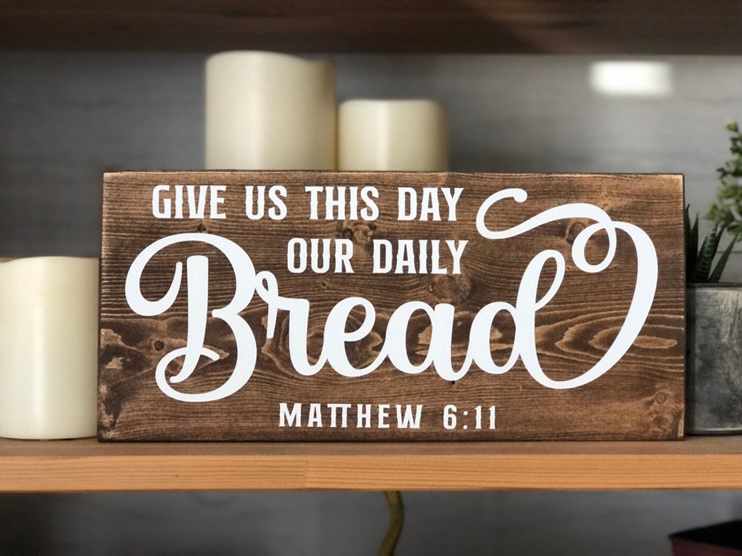 Biblical Kitchen Sign "give Us This Day Our Daily Bread" Matthew 6:11 ...