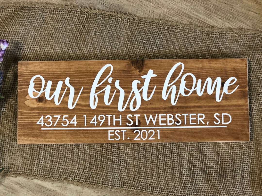 New Home Sign "our First Home" With Address and Established Date ...