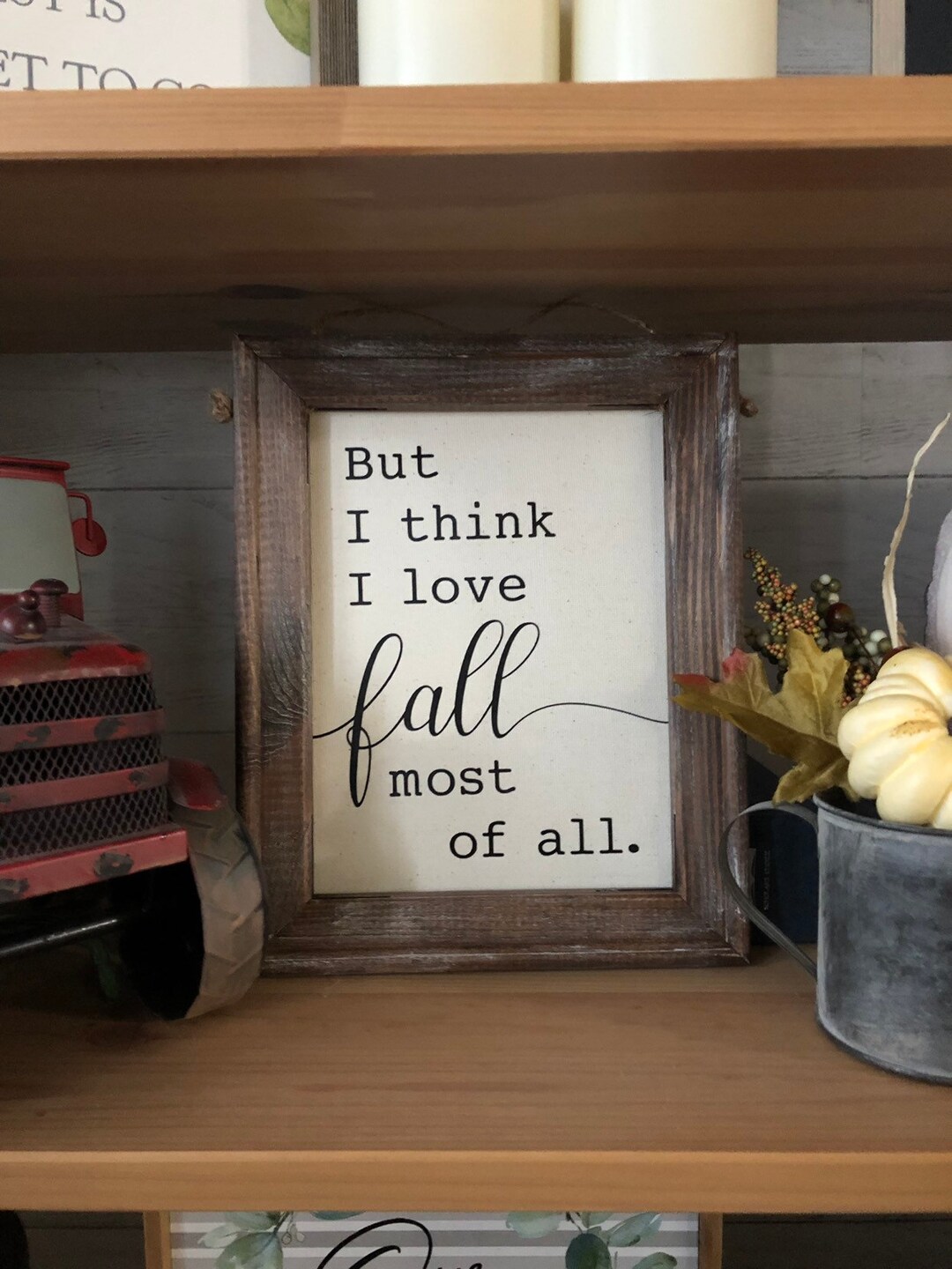 Framed Fall Sign "but I Think I Love Fall Most of All" Farmhouse ...