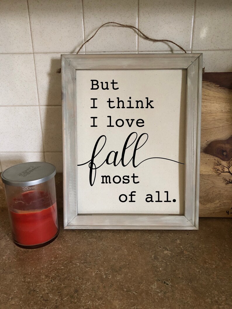 Framed Fall Sign But I think I love fall most of | Etsy