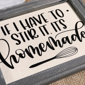 Funny Kitchen Sign "if I Have to Stir It, It's Homemade" Farmhouse ...