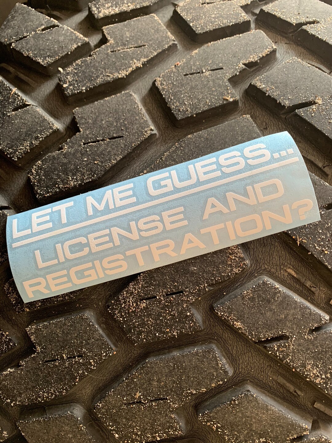Let Me Guess… License and Registration? Decal - Etsy