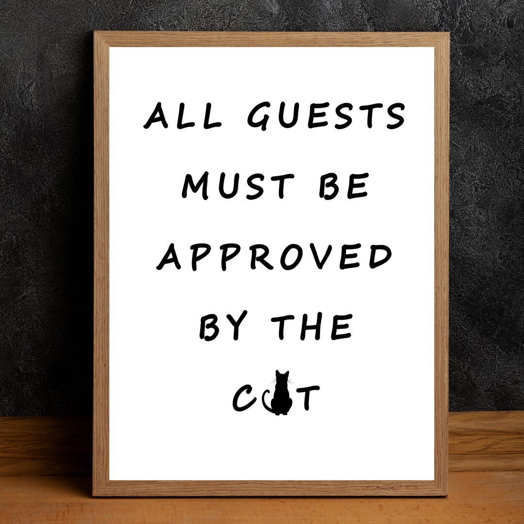 All Guests Must Be Approved by the Cat Print Cat Owner Gift Cute Kitten ...